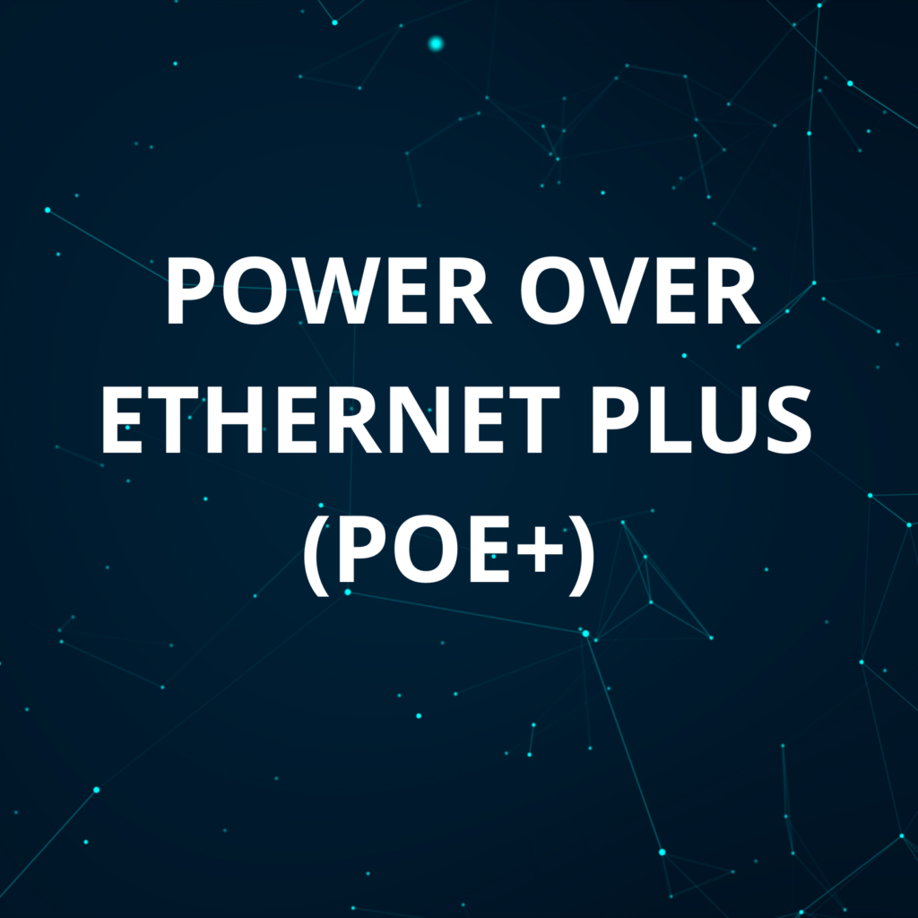 Power over Ethernet Plus (PoE+) in corporate networks